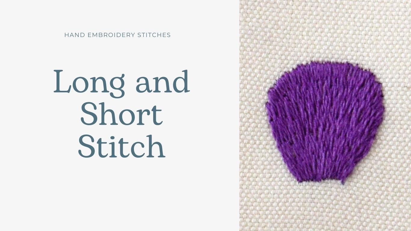 Long and Short stitch: Library of hand embroidery stitches