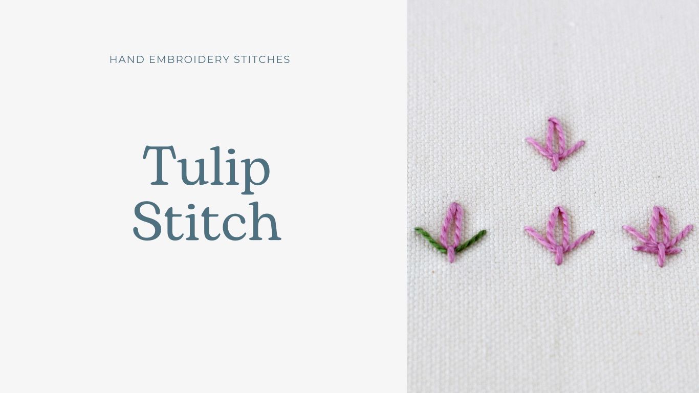 Tulip Stitch: Library of hand embroidery stitches