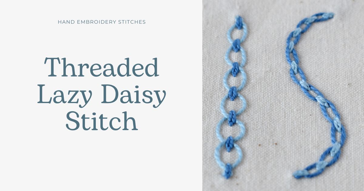 Threaded Lazy Daisy : Library of Embroidery Stitches